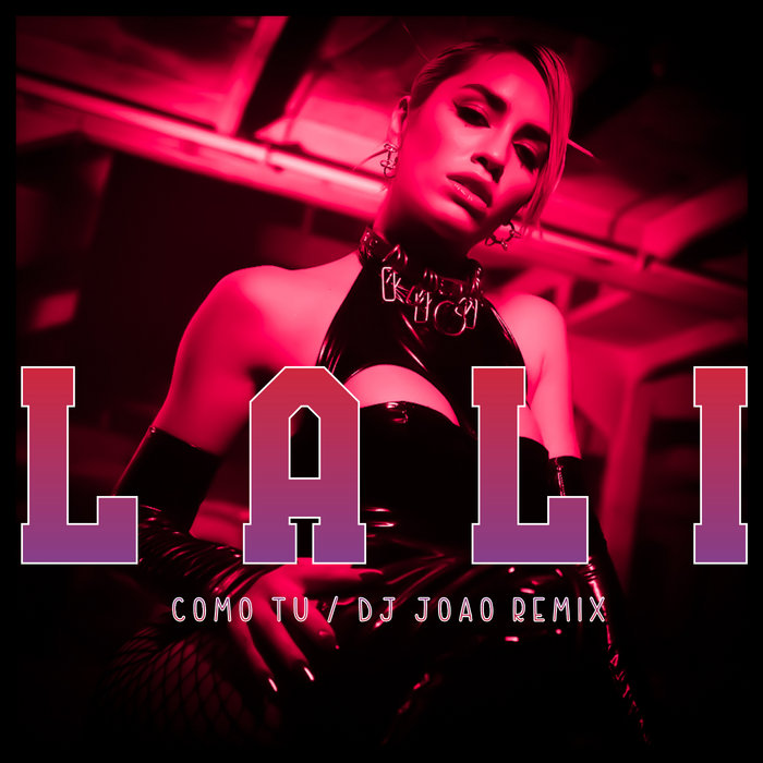 Lali - Como Tú (Dj João Remixes) | iamjoremixesofficial