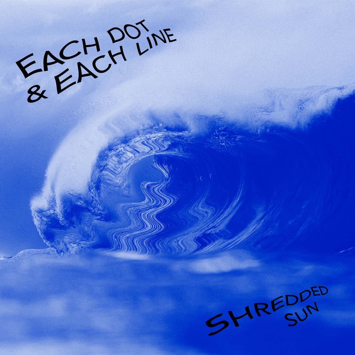 Each Dot and Each Line | Shredded Sun