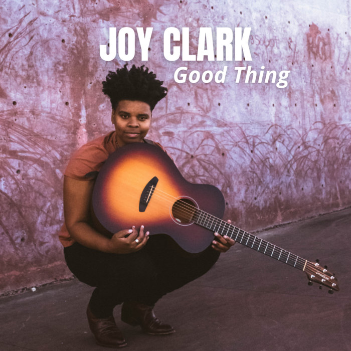 Good Thing (single) | Joy Clark