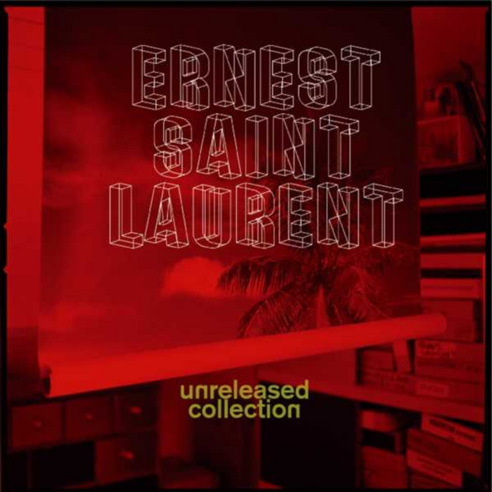 Unreleased Collection | Ernest Saint Laurent