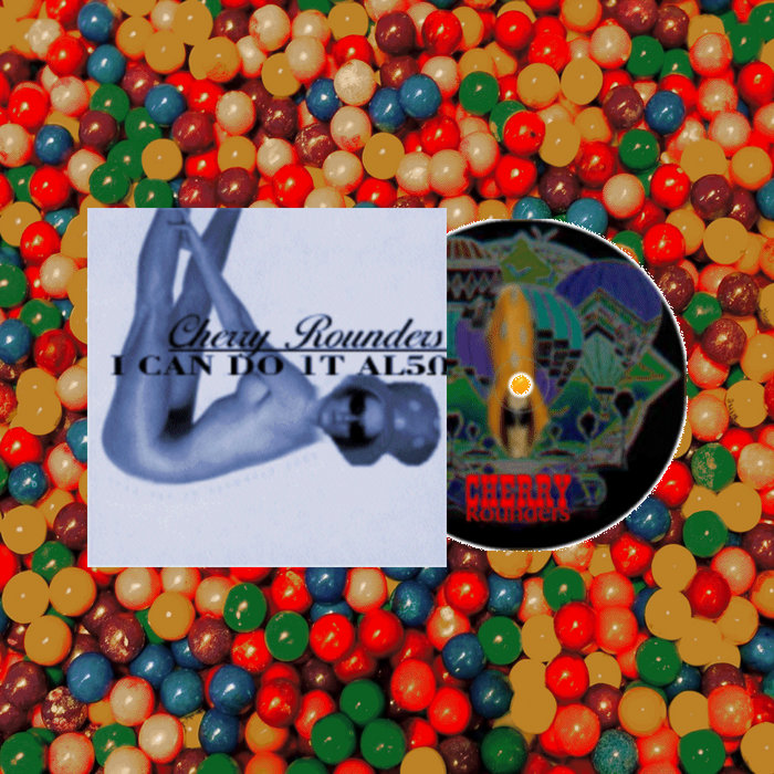 I CAN D0 1T AL50 | Cherry Rounders