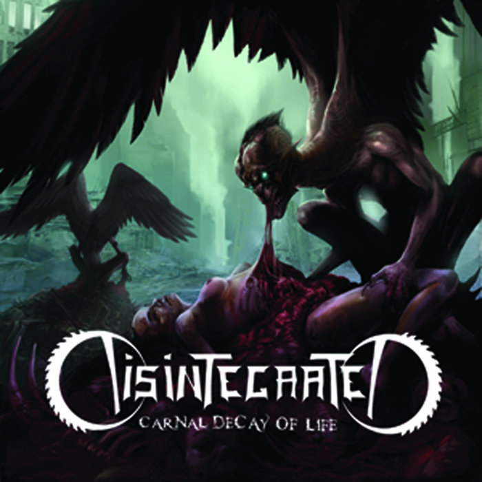 Carnal Decay Of Life | DISINTEGRATED