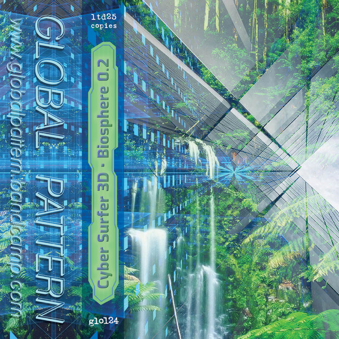 Biosphere 0.2 | Cyber Surfer 3D | GLOBAL PATTERN