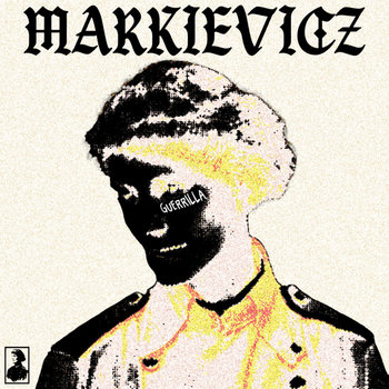 GUERRILLA | MARKIEVICZ