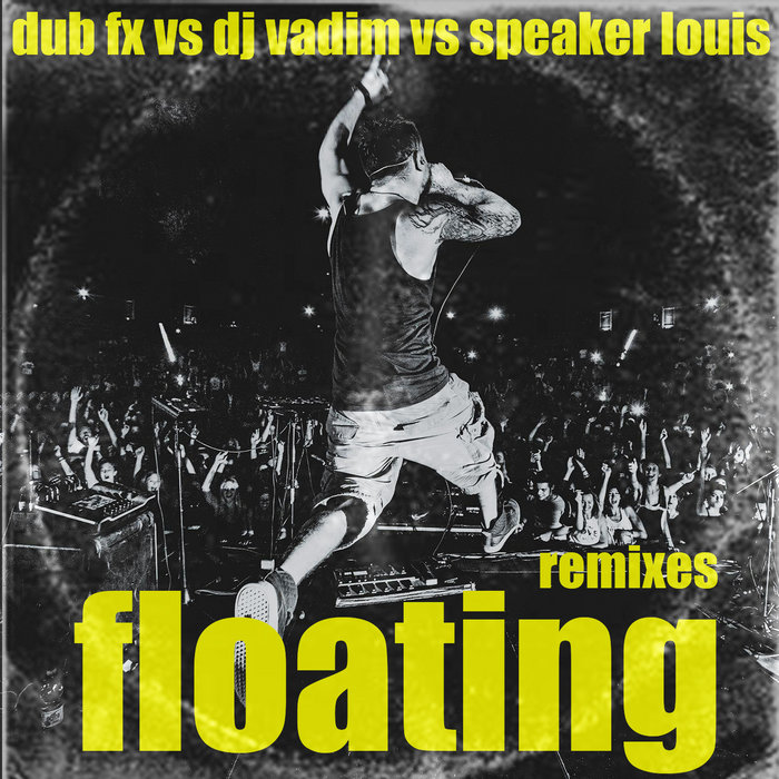 dub fx - floating remixes | Dub fx | DJ Vadim