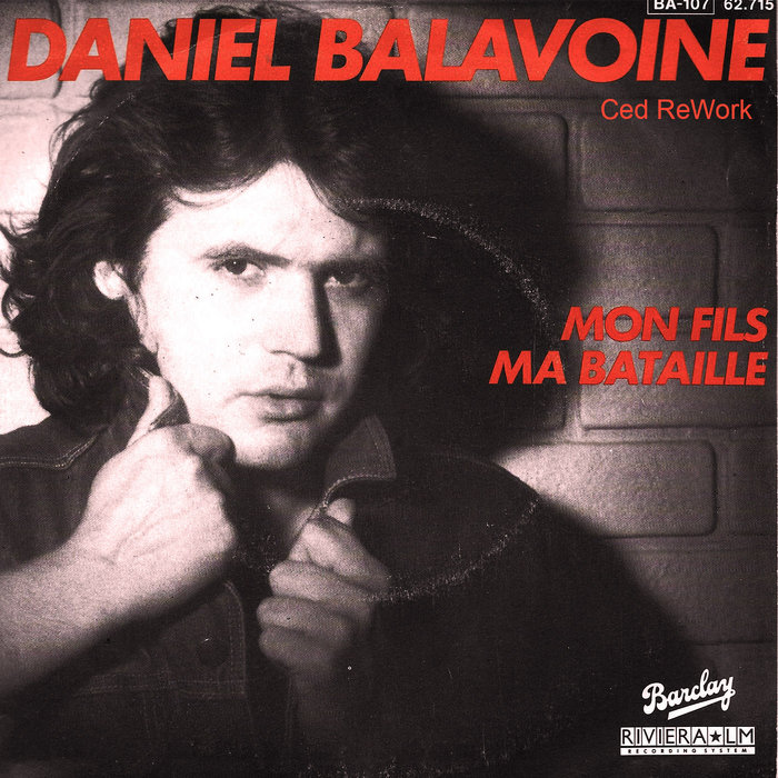 Daniel Balavoine - Mon fils ma bataille (Ced ReWork) | Ced ReWork