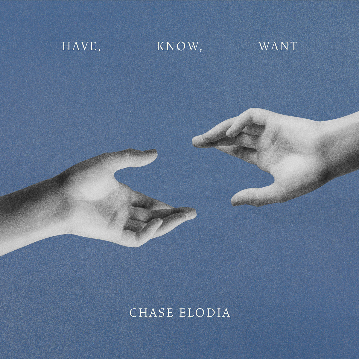 Have, Know, Want | Chase Elodia