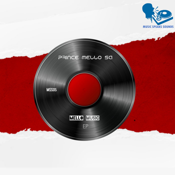 Mello Music Ep | Prince Mello SA | Music Speaks Sounds