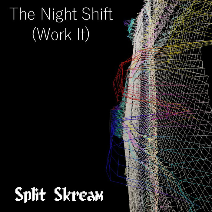 The Night Shift (Work It) | Split Skream