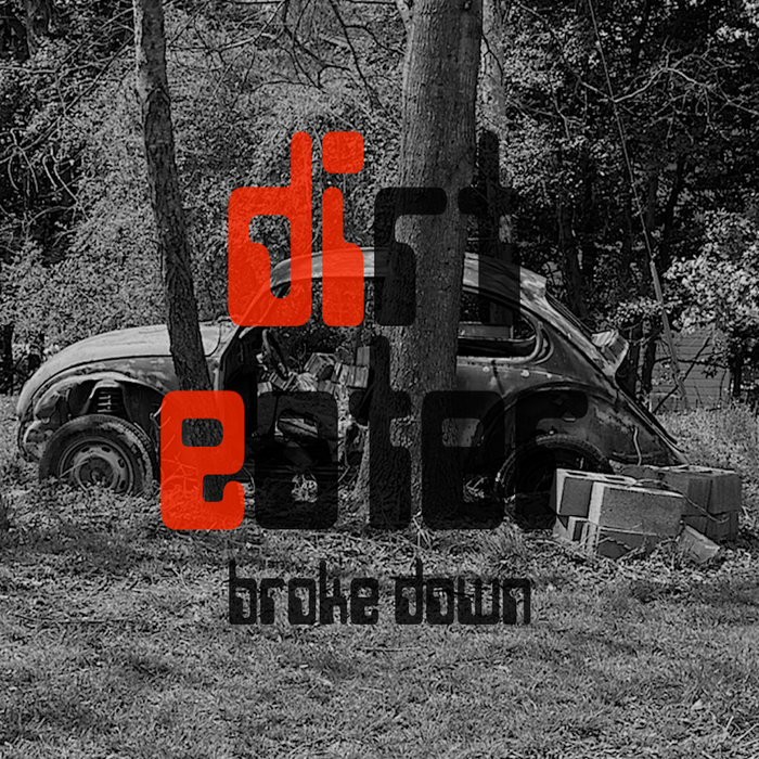 Broke Down | dirt eater