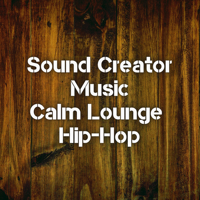 Calm Lounge Hip-Hop | Sound Creator (Royalty Free Music)