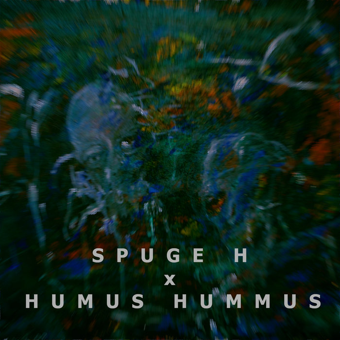Spuge H X Humus Hummus remixed EP | Spuge H x Humus Hummus | Spuge H
