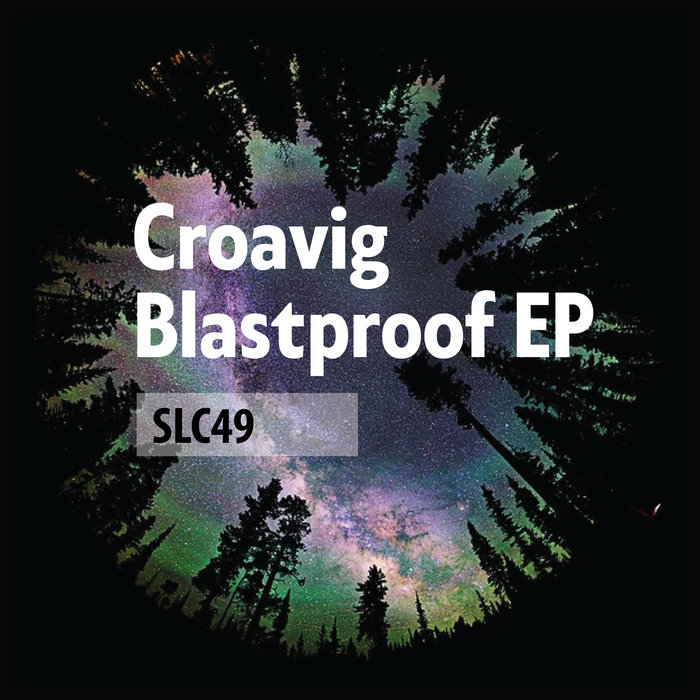 Croavig - Blastproof EP [SLC49] | Croavig | Soisloscerdos Netlabel