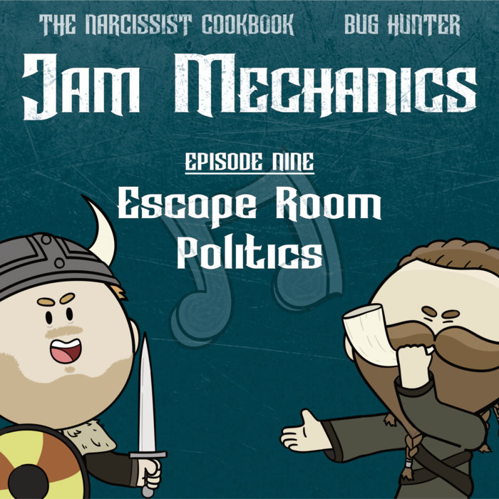 S3E9: Escape Room Politics | Jam Mechanics
