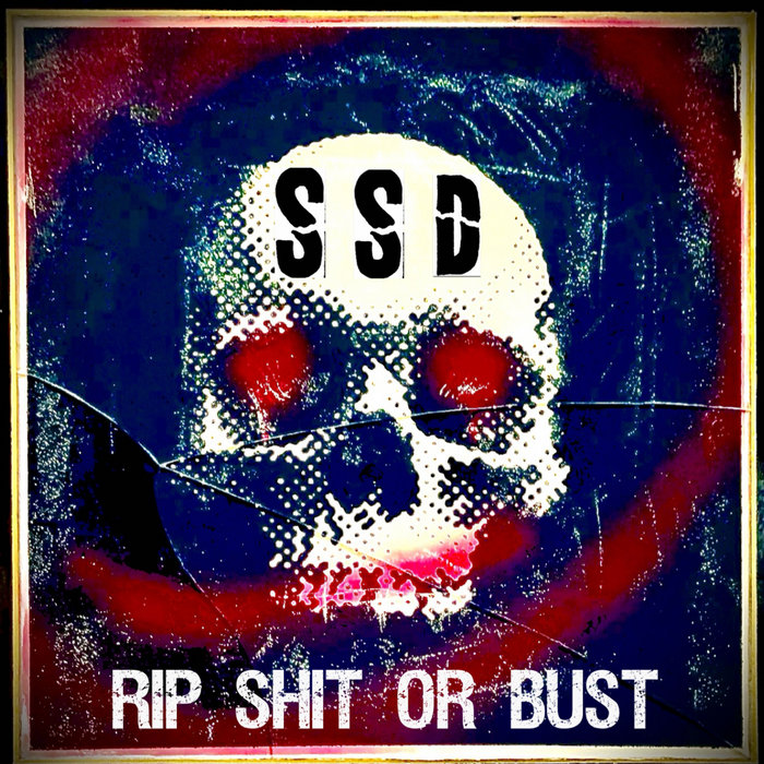 Rip Shit Or Bust | SSD