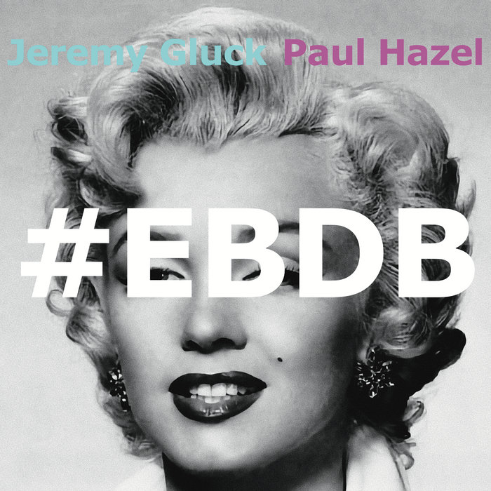 #EBDB | Jeremy Gluck & Paul Hazel