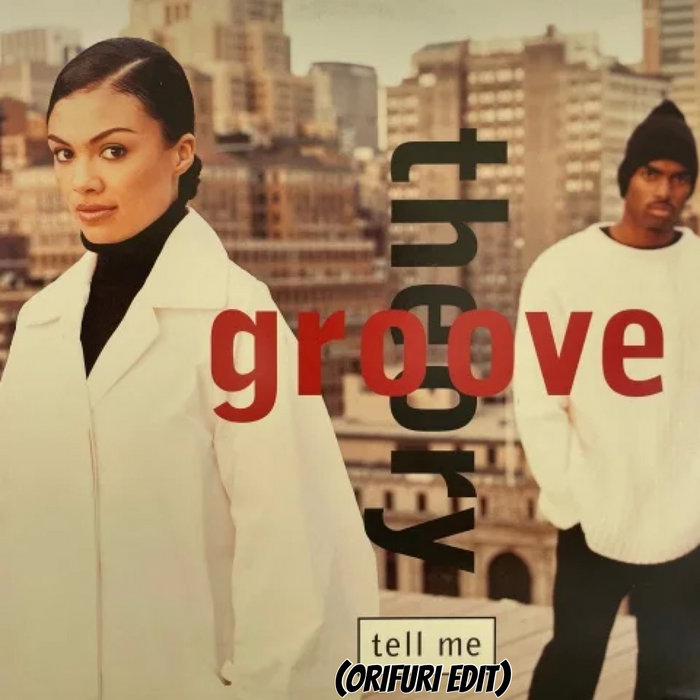 Groove Theory - Tell Me (ORIFURI Edit) | Groove Theory | olliedes