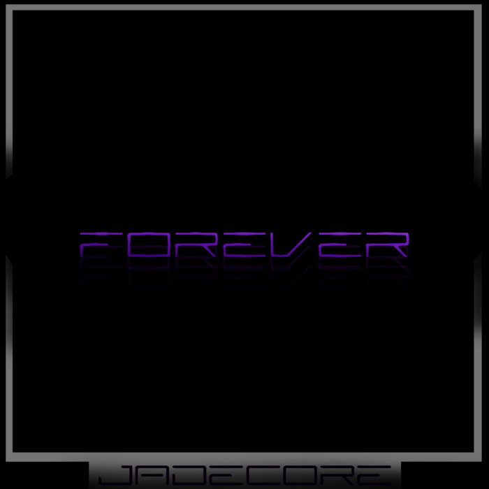 Forever | Jadecore