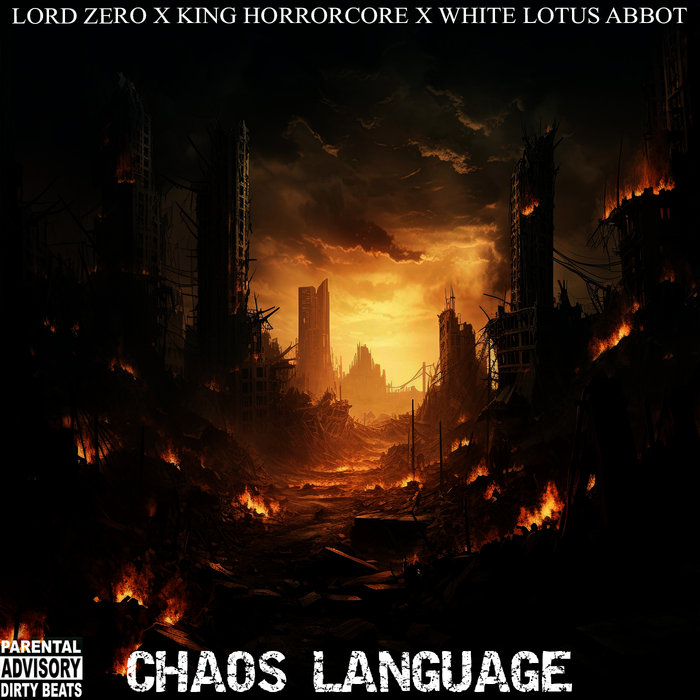 CHAOS LANGUAGE | LORD ZERO X KING HORRORCORE X WHITE LOTUS ABBOT ...