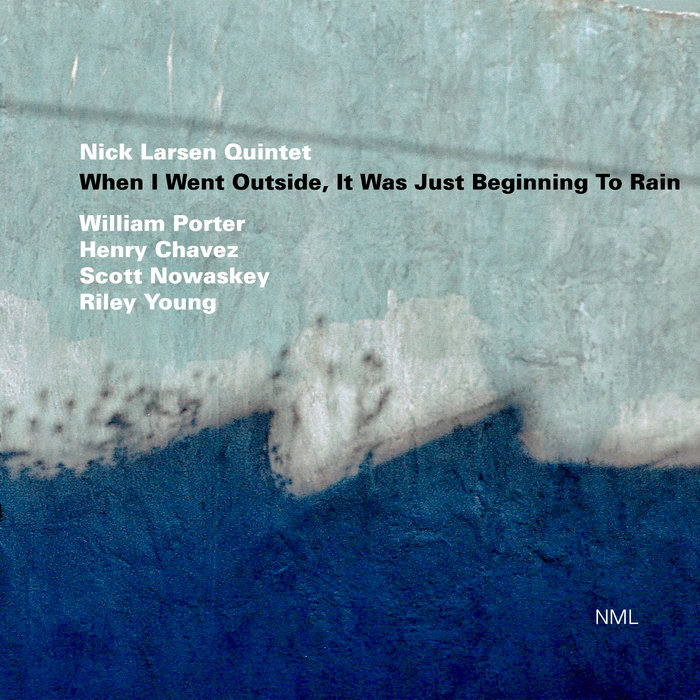 When I Went Outside, It Was Just Beginning To Rain | Nick Larsen