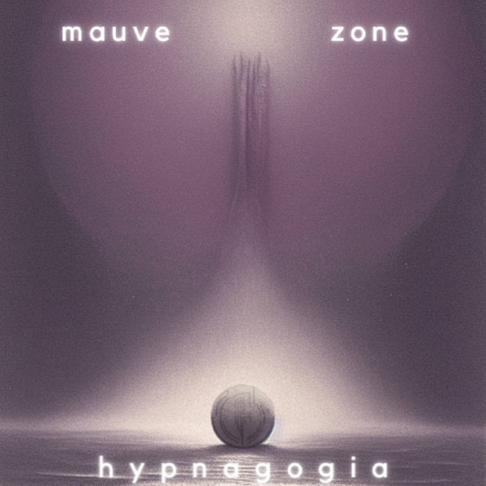 Hypnagogia | Mauve Zone