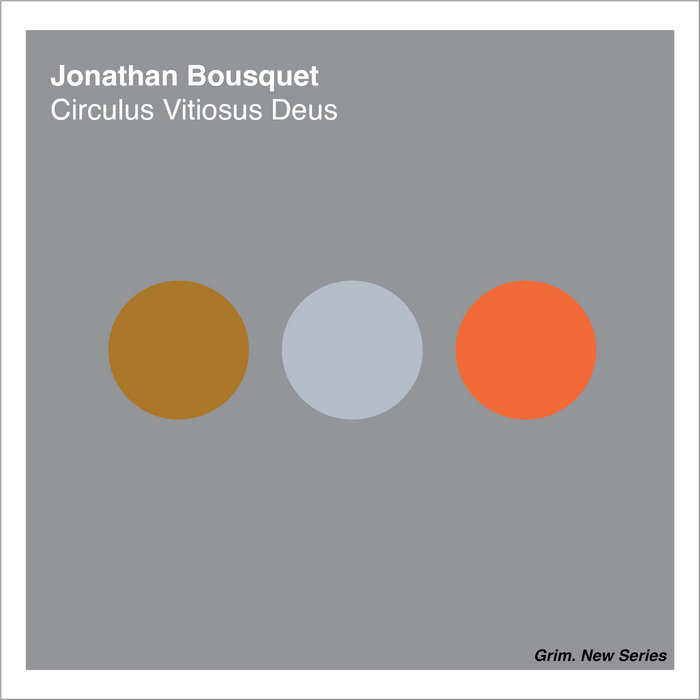 Circulus Vitiosus Deus | Jonathan Bousquet