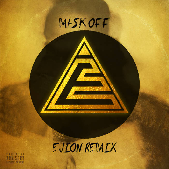 Mask Off (Ejion Remix) | Future, Ejion | Ejion