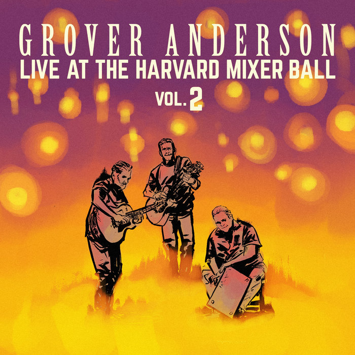 Live at the Harvard Mixer Ball, Vol. 2 | Grover Anderson