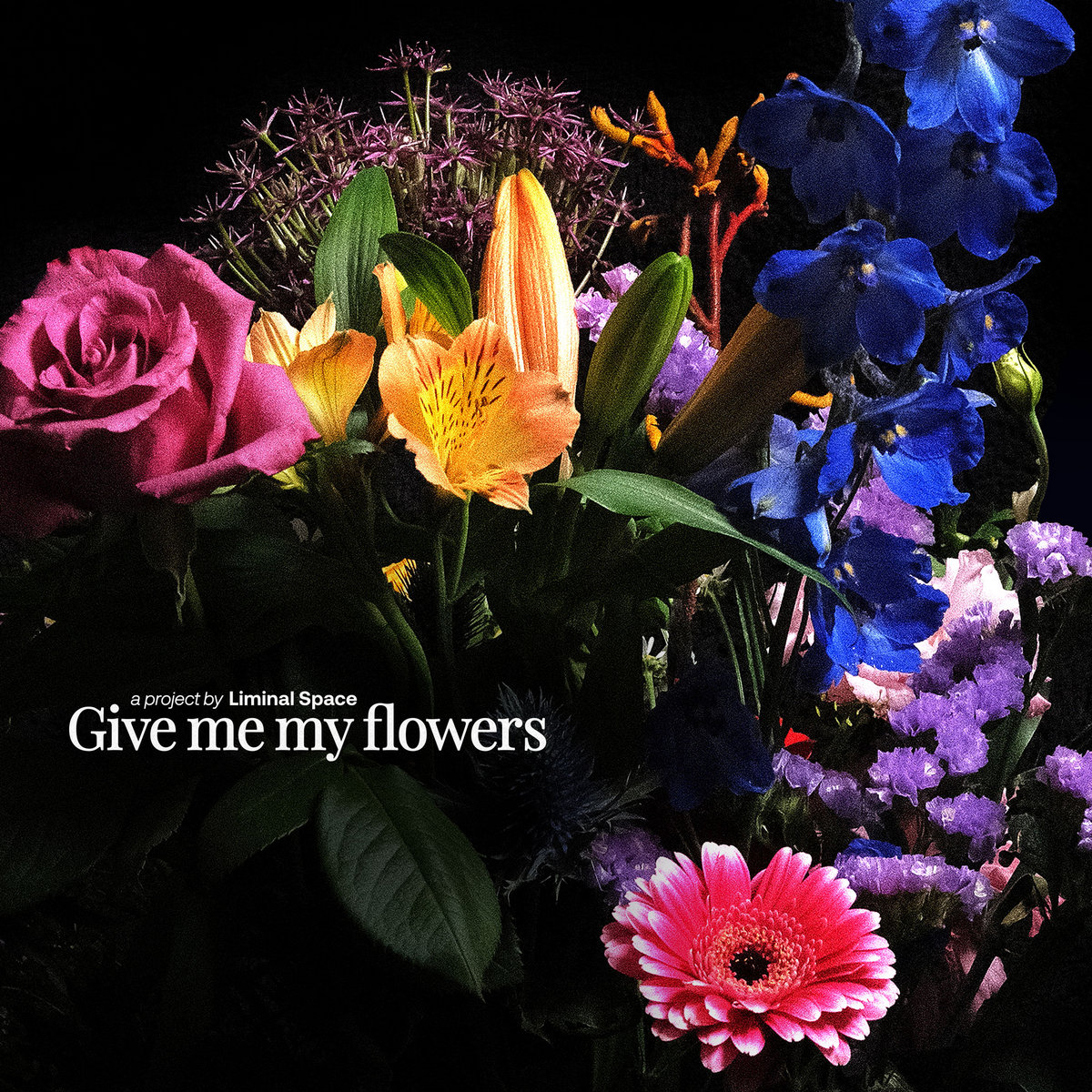 Give me my flowers | Liminal Space