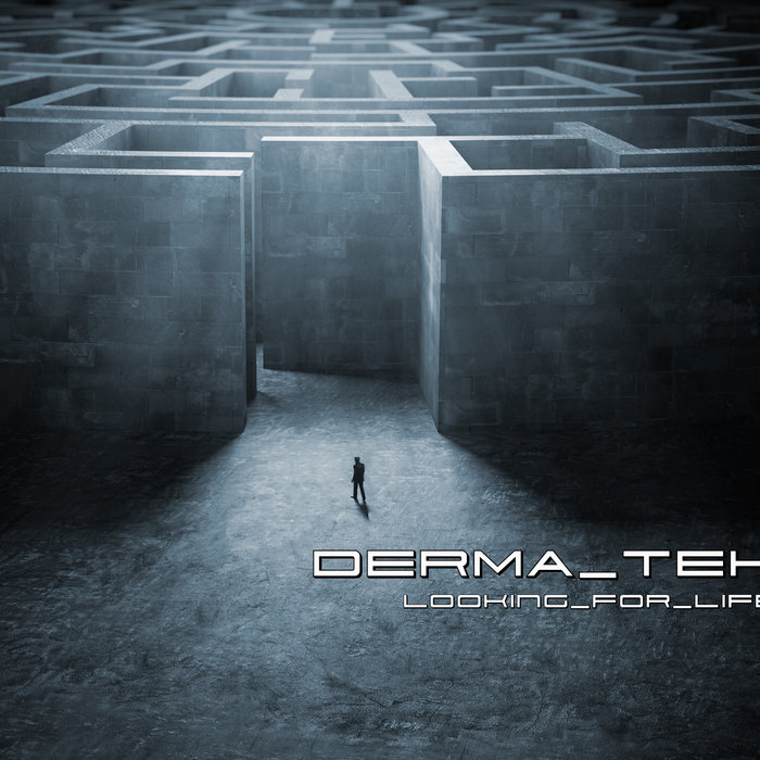 Looking For Life | DERMA_TEK | DSBP Records