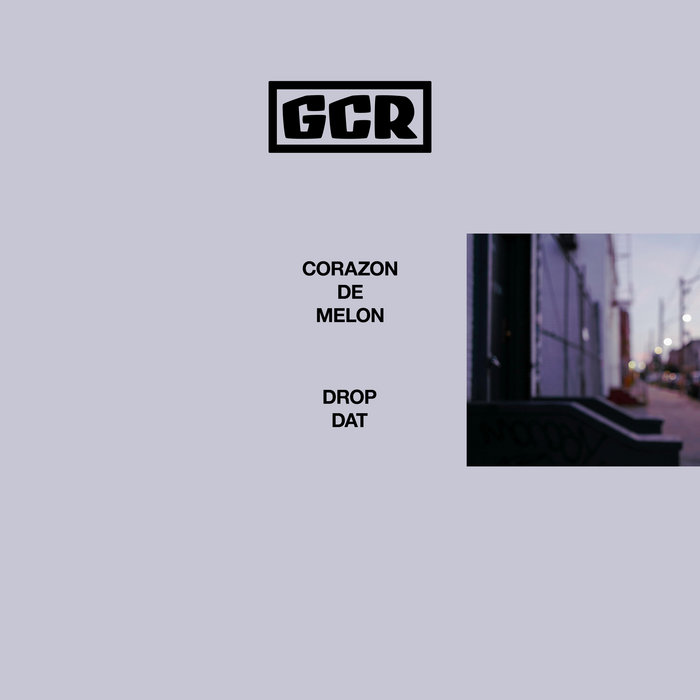 Drop Dat | Corazon De Melon | Good Company Records