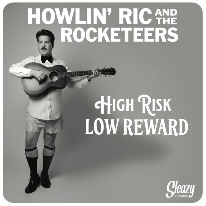 High Risk, Low Reward | Howlin' Ric & The Rocketeers