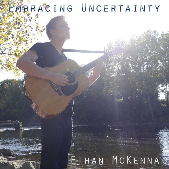 Embracing Uncertainty | Ethan McKenna