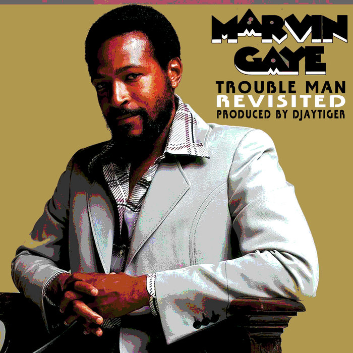 Marvin Gaye - Trouble Man Epic Remix | produced by Djaytiger | Djaytiger