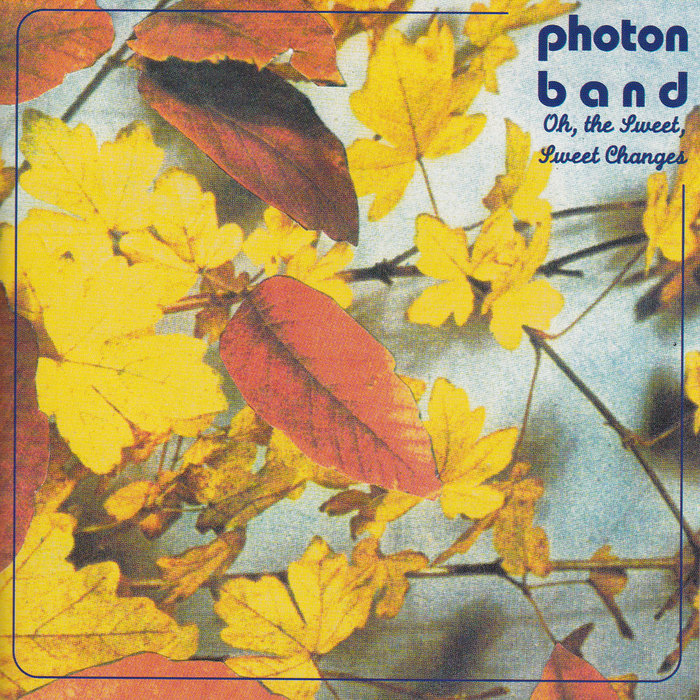 Oh, the Sweet, Sweet Changes | Photon Band