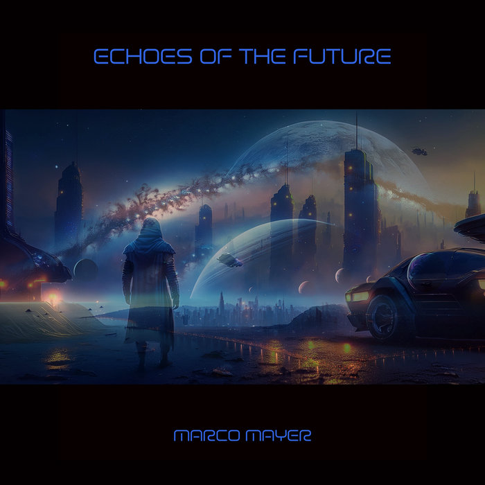 Echoes Of The Future | Marco Mayer