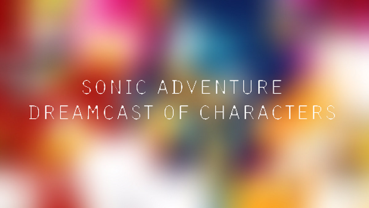 Sonic Adventure ~ Dreamcast of Characters | Enzo Dalmaschio, Jun Senoue ...