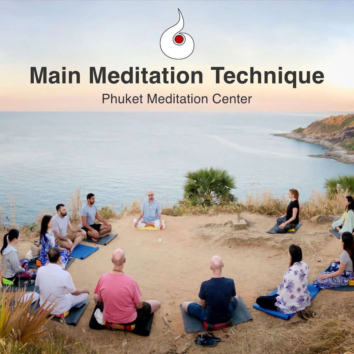 Main Meditation Technique | Tobi Warzinek - Phuket Meditation Center ...