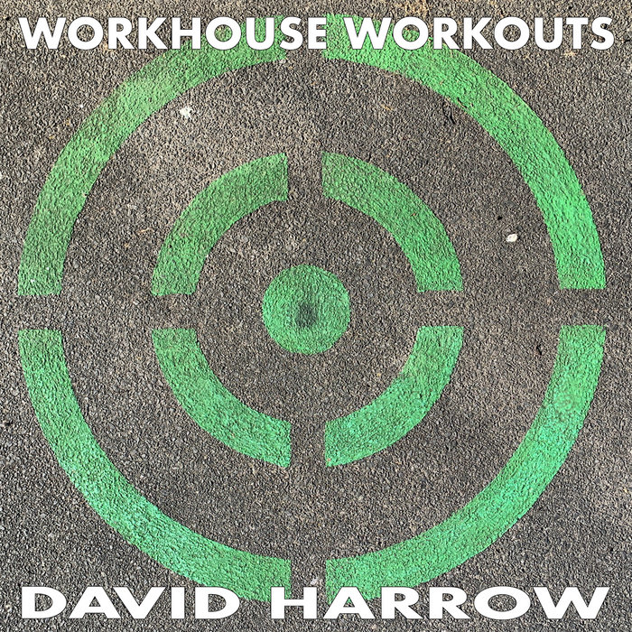 Workhouse Workouts | David Harrow
