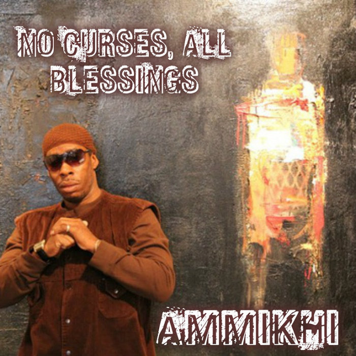 NO CURSES, ALL BLESSINGS | Ammikhi