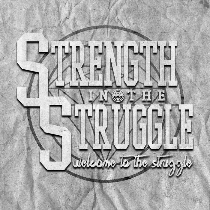 Welcome To The Struggle | Strength In The Struggle
