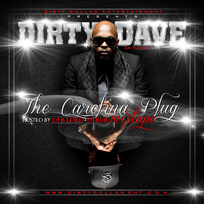 DIRTY DAVE -The Carolina Plug Mixtape | Dirty Dollar Ent