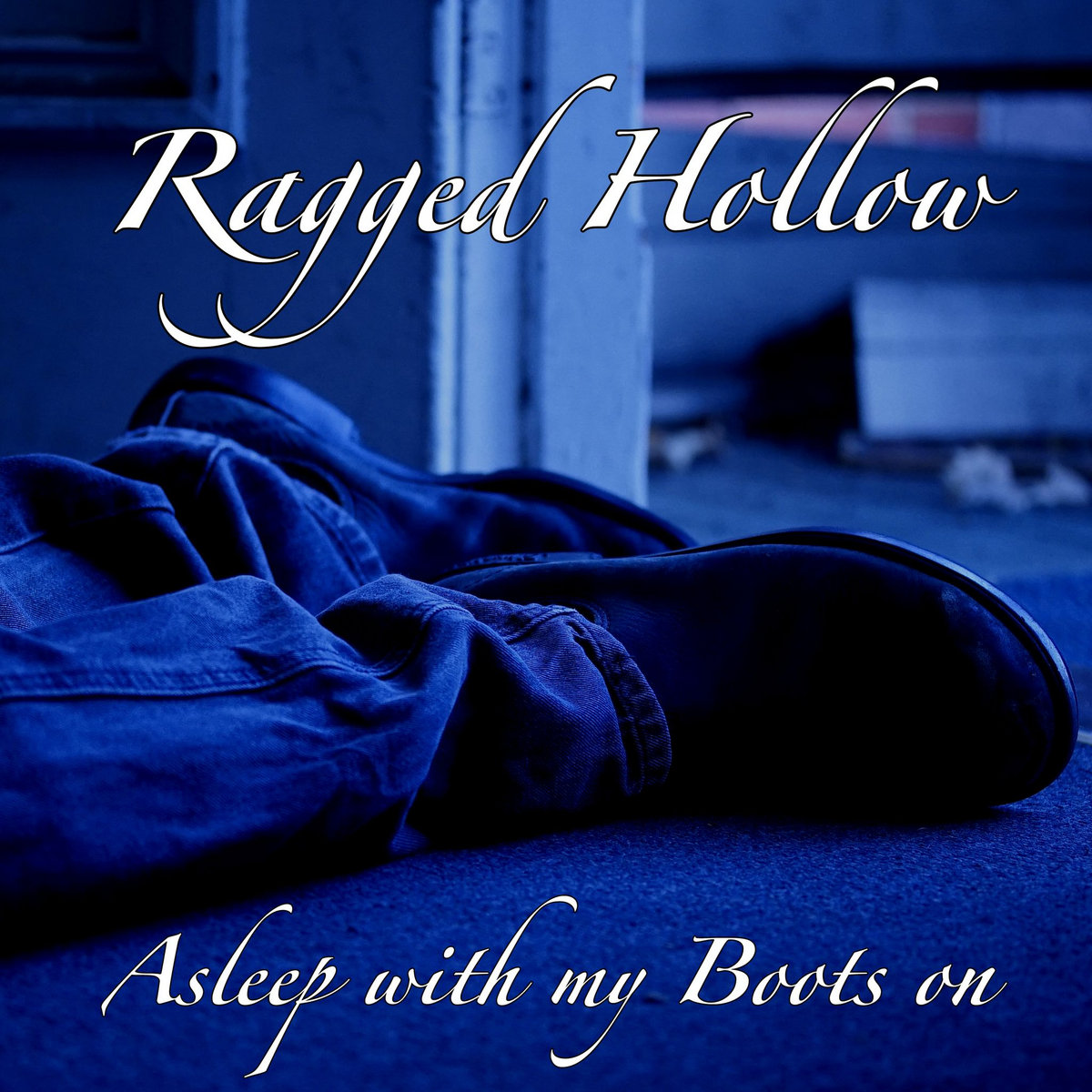 Asleep with my Boots on | Ragged Hollow