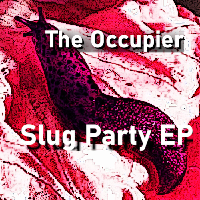 Slug Party EP | The Occupier