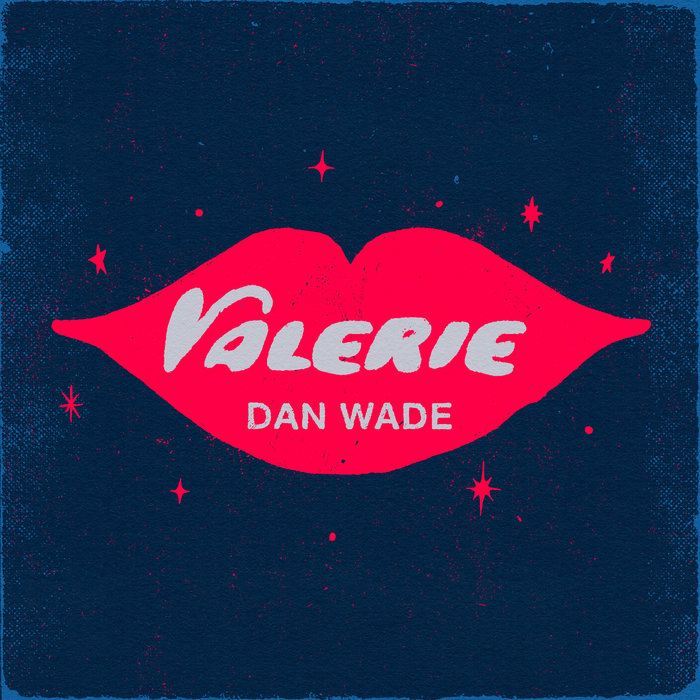 Valerie | Dan Wade
