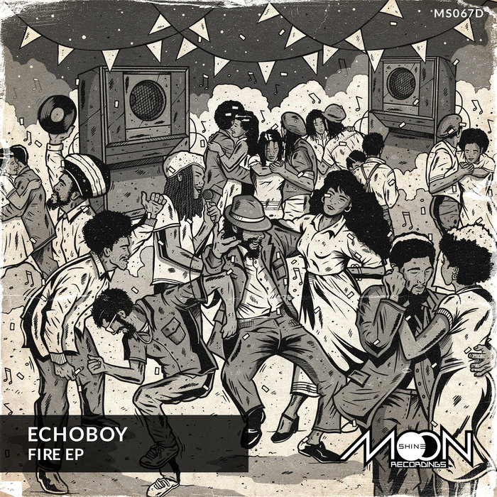 Fire EP | EchoBoy | Moonshine Recordings