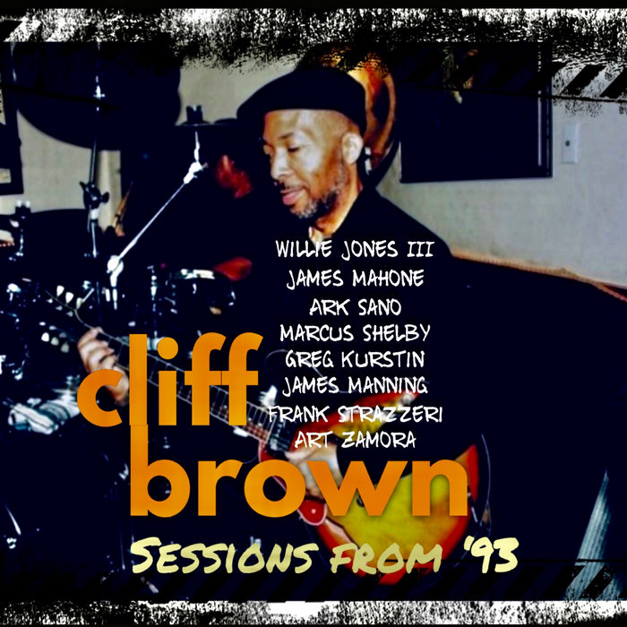 Cliff Brown Sessions from '93 | Cliff Brown
