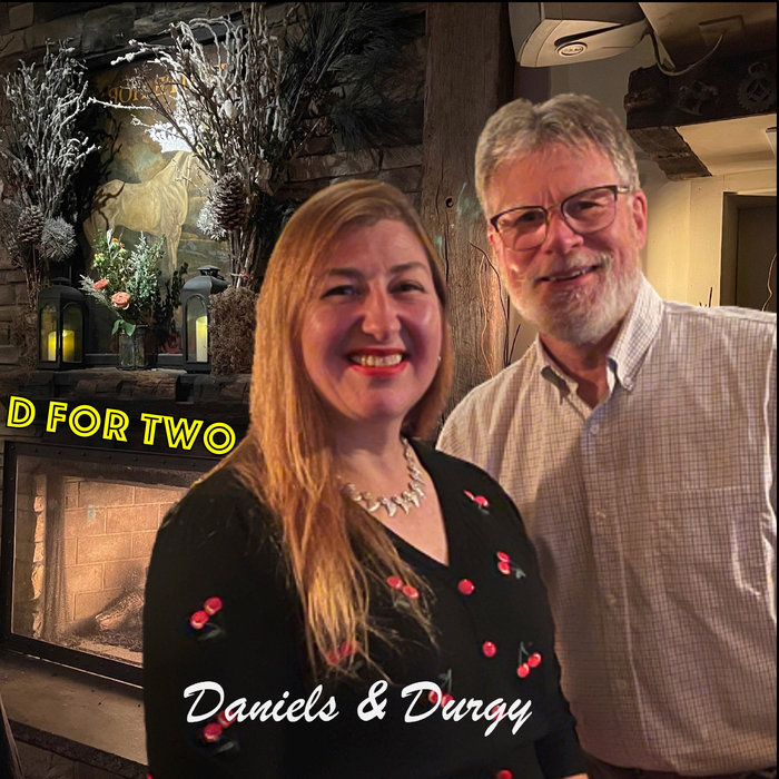 D For Two | Daniels & Durgy