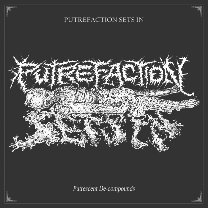 Putrescent De-compounds | Putrefaction Sets In