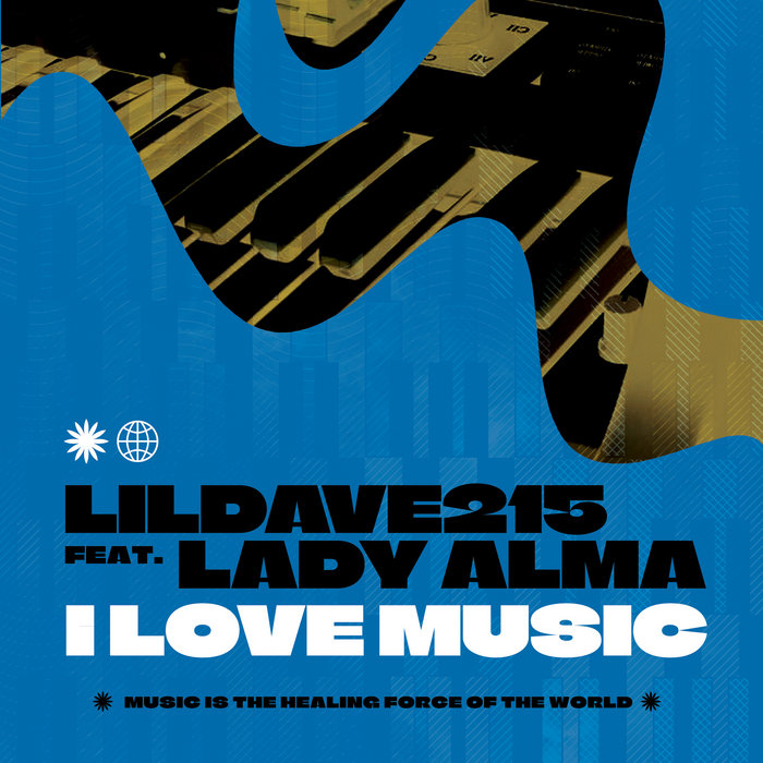 I LOVE MUSIC | lildave215 feat. Lady Alma | lil'dave